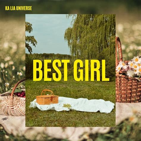 Ka Lia Universe Best Girl Lyrics And Tracklist Genius