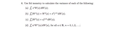 6 use itô isometry to calculate the variance of each