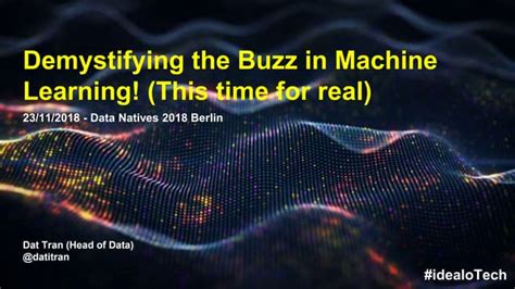 dn18 demystifying the buzz in machine learning this time for real
