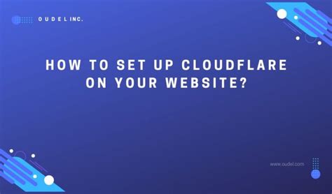 How To Set Up Cloudflare On Your Website Oudel Inc