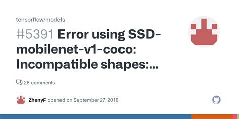 Error Using Ssd Mobilenet V1 Coco Incompatible Shapes 31917 Vs