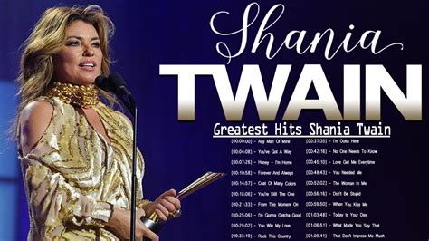 Shania Twain Greatest Hits Ever The Very Best Of Shania Twain Songs