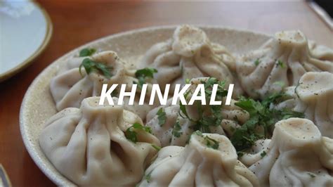 Khinkali ხინკალი The Georgian Soup Dumpling Youtube