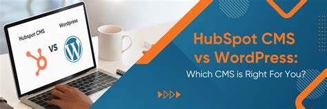 Hubspot Cms Vs Wordpress Which Cms Is Right For You