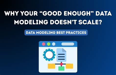 Why Your “good Enough” Data Modeling Doesnt Scale Fix Now