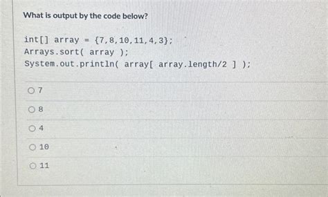 Solved What Is Output By The Code Below Int Array 7