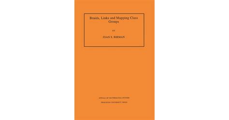 Braids Links And Mapping Class Groups Princeton University Press