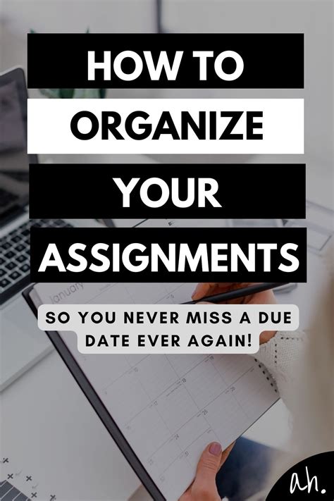 How To Organize Assignments So You Never Miss A Due Date Again