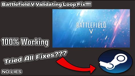 Battlefield V Validating Loop Fix Steam Validating Loop 100 Working No Lies Youtube