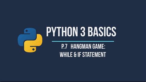 Python Basics Part 7 Hangman Game P3 While And If Statements Youtube