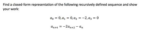 Solved Find A Closed Form Representation Of The Following Chegg