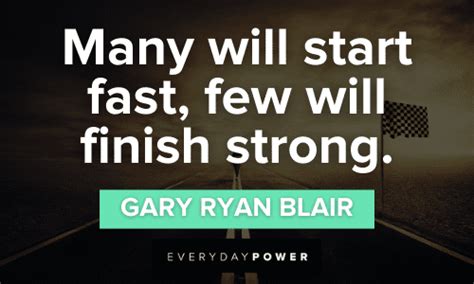 Finish Strong Quotes To Help You Go The Distance Daily Inspirational