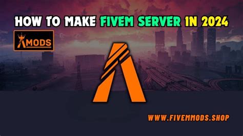 How To Make Fivem Server In Step By Step Guide Fivem Mods
