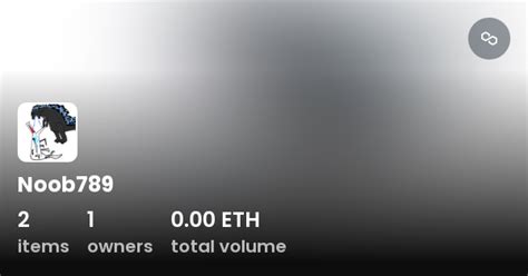 Noob789 Collection OpenSea Noob789 Collection OpenSea