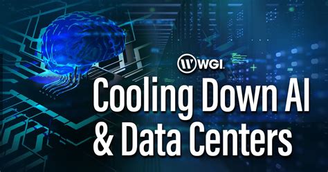 Cooling Down Ai And Data Centers Wgi