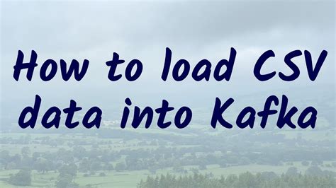 🎥 Kafka Connect In Action Loading A Csv File Into Kafka Self Managed