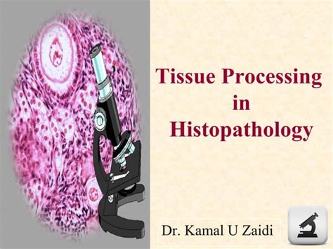 Tissue Processing In Histopathology Ppt