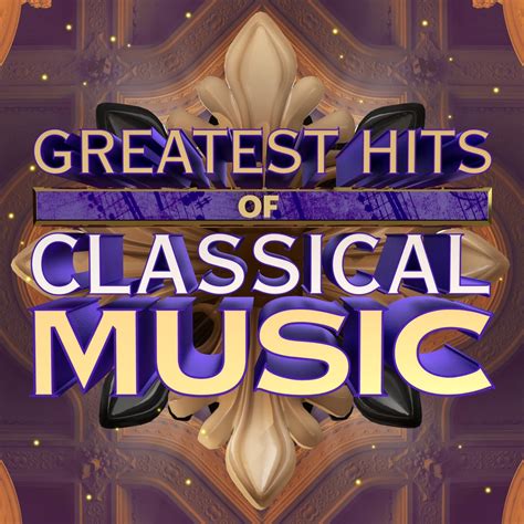 ‎greatest Hits Of Classical Music Album By Various Artists Apple Music