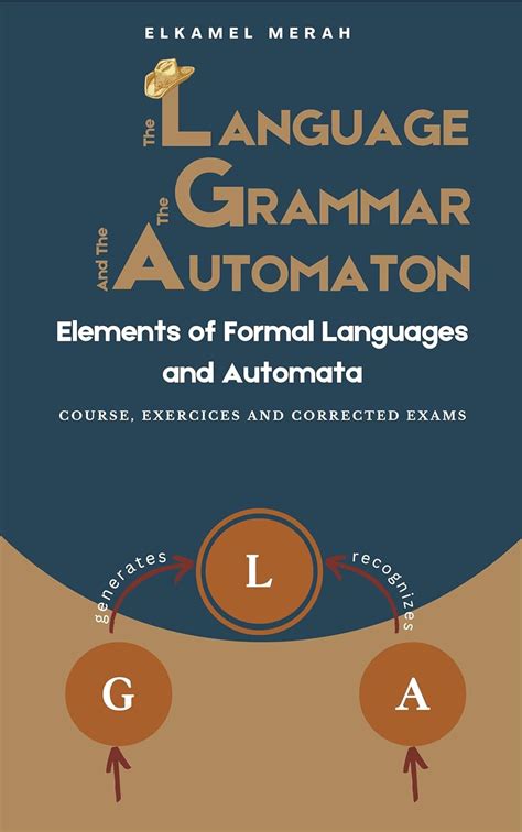 The Language The Grammar And The Automaton Elements Of Formal Languages And Automata Course