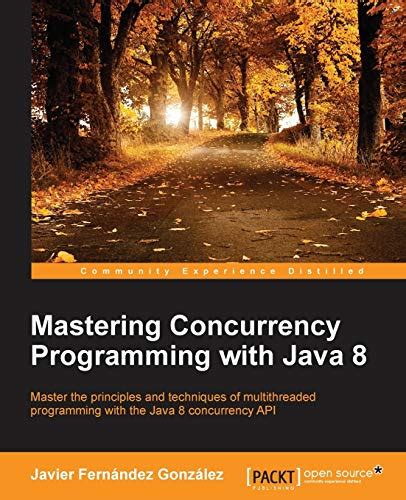 9781785886126 Mastering Concurrency Programming With Java 8 Abebooks