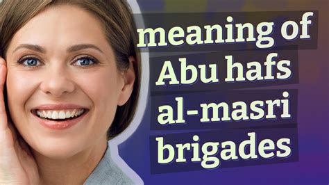 Abu Hafs Al Masri Brigades Meaning Of Abu Hafs Al Masri Brigades