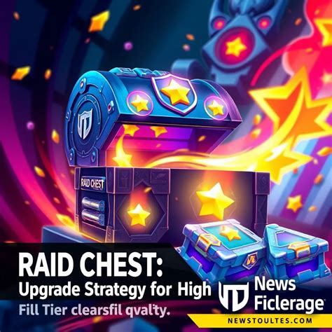 Raid Chest Upgrade New Strategy For High Tier Rewards Leveluptalk