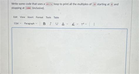 Solved Write Some Code That Uses A Loop To Print All The Chegg Com