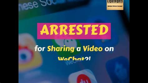 Arrested For Sharing A Video On Wechat Expat Rights China