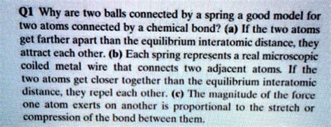 Q1 Why Are Two Balls Connected By A Spring A Good Model For Two Atoms Connected By A Chemical