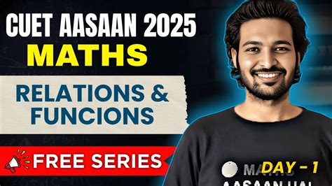 Relations And Functions Types Of Relations And Functions Cuet Aasaan 2025 Day 1 Cuet2025