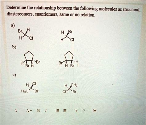 SOLVED: Determine the relationship between the following molecules as structural diastereomers ...