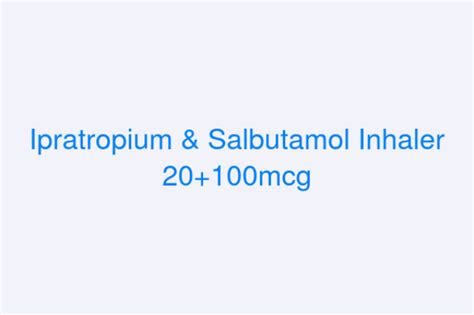 Ipratropium And Salbutamol Inhaler 20100mcg