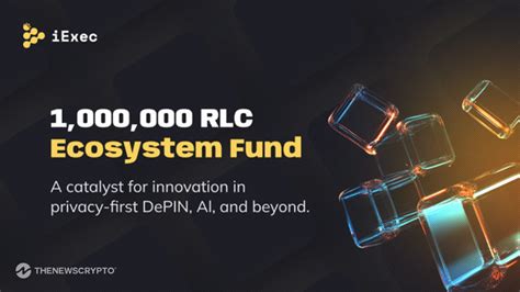 iexec launches 1m rlc ecosystem fund to boost ai and depin innovation