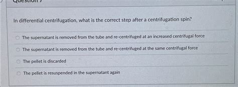 Solved In Differential Centrifugation What Is The Correct