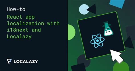 How To Localize Your React App With React I18next And Localazy