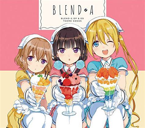 Blend S Op And Ed Theme Songs Cdblu Ray Blend A Azumi Waki Akari