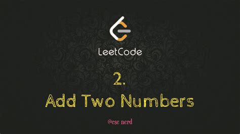 Leetcode 2 Add Two Numbers Leetcoder Coding Codingproblems Codinglife Codingisfun