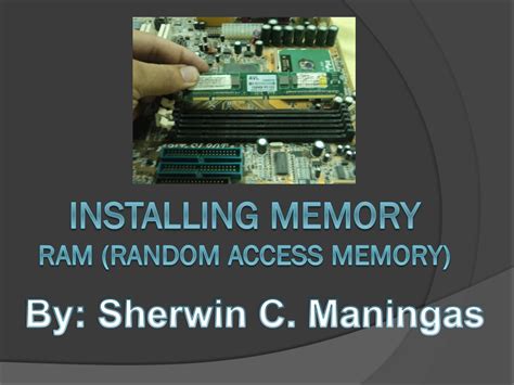 Sir Sherwin S Computer Tutorial How To Install Memory RAM