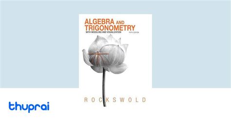 Buy Algebra And Trigonometry With Modeling And Visualization In Nepal Thuprai