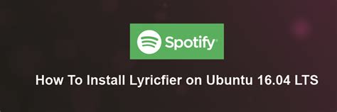 How To Install Lyricfier On Ubuntu 16 04 Lts Wpcademy