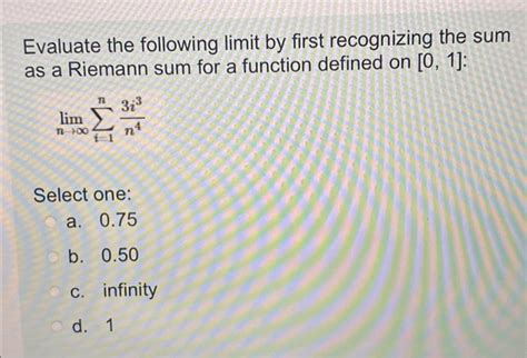 Solved Evaluate The Following Limit By First Recognizing The