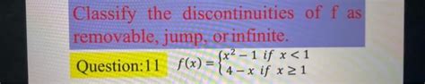 Solved Classify The Discontinuities Of F As Removable Jump