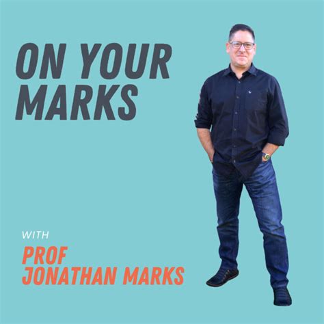 On Your Marks With Prof Jonathan Marks Listen To Podcasts On Demand