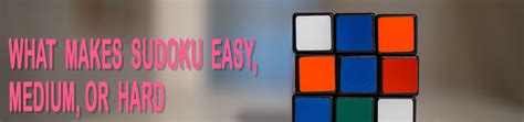 What Makes Sudoku Easy Medium Or Hard Heres The Science Behind Sudoku Levels