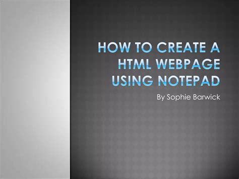 How To Create A Html Webpage Using Notepad PPT