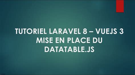 8 Laravel 8 Et Vuejs 3 Mise En Place Du Datatable Js Youtube