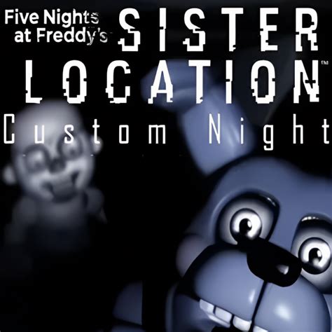 Fnaf Sister Location Custom Night