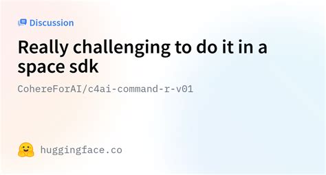 cohereforai c4ai command r v01 · really challenging to do it in a space sdk