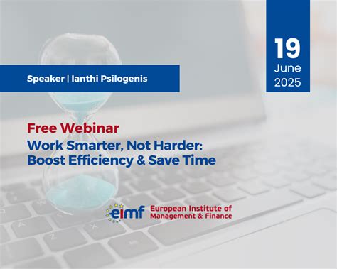 Work Smarter Not Harder Boost Efficiency And Save Time European Institute Of Management And