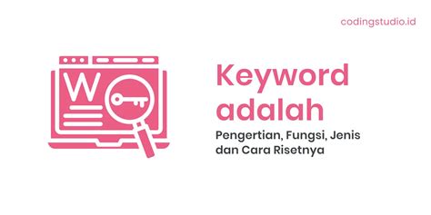 Keyword Adalah Pengertian Fungsi Jenis Dan Cara Risetnya